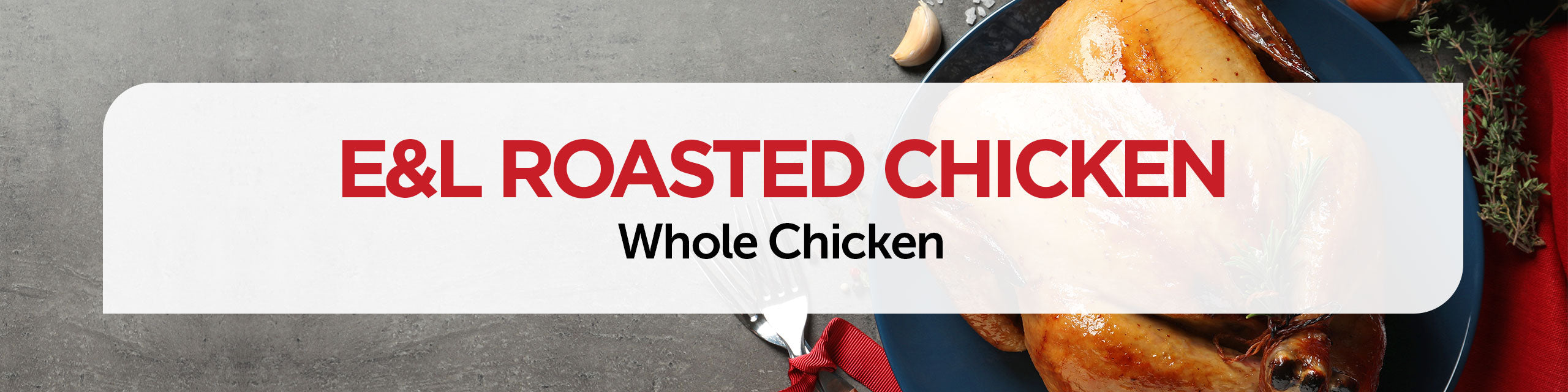 E&L Roasted Chicken – E&L Retail Shop